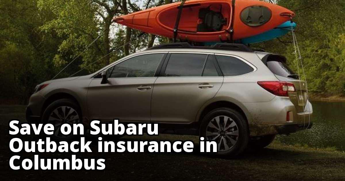 Best Insurance Quotes for a Subaru Outback in Columbus Ohio